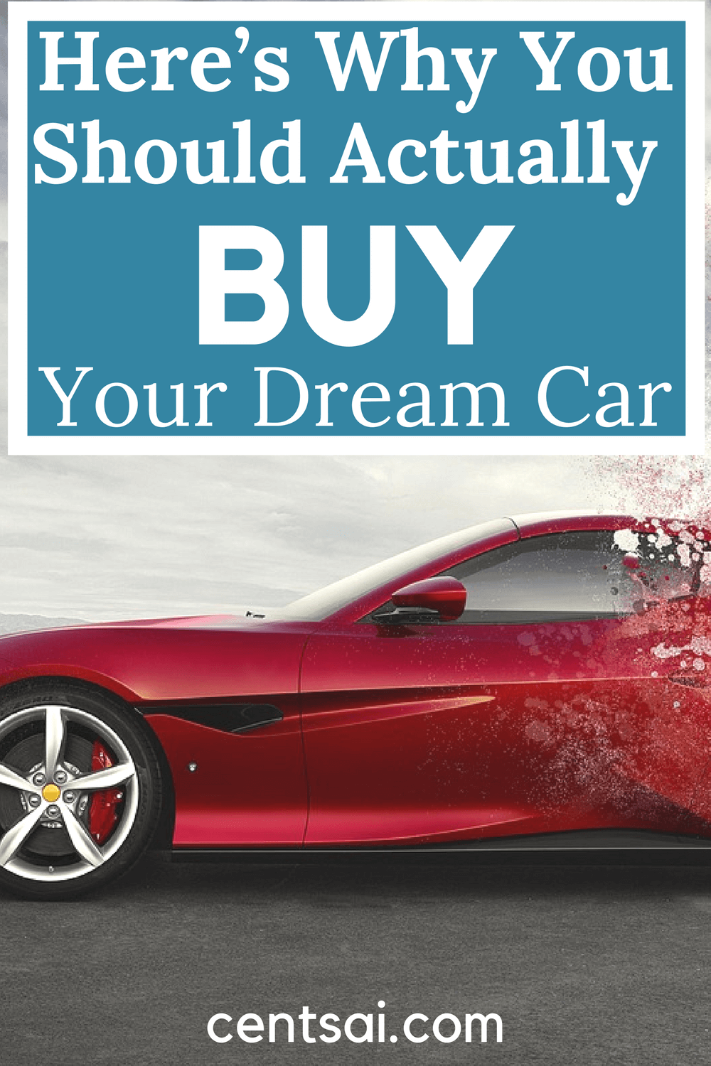 Here's Why You Should Actually Buy Your Dream Car